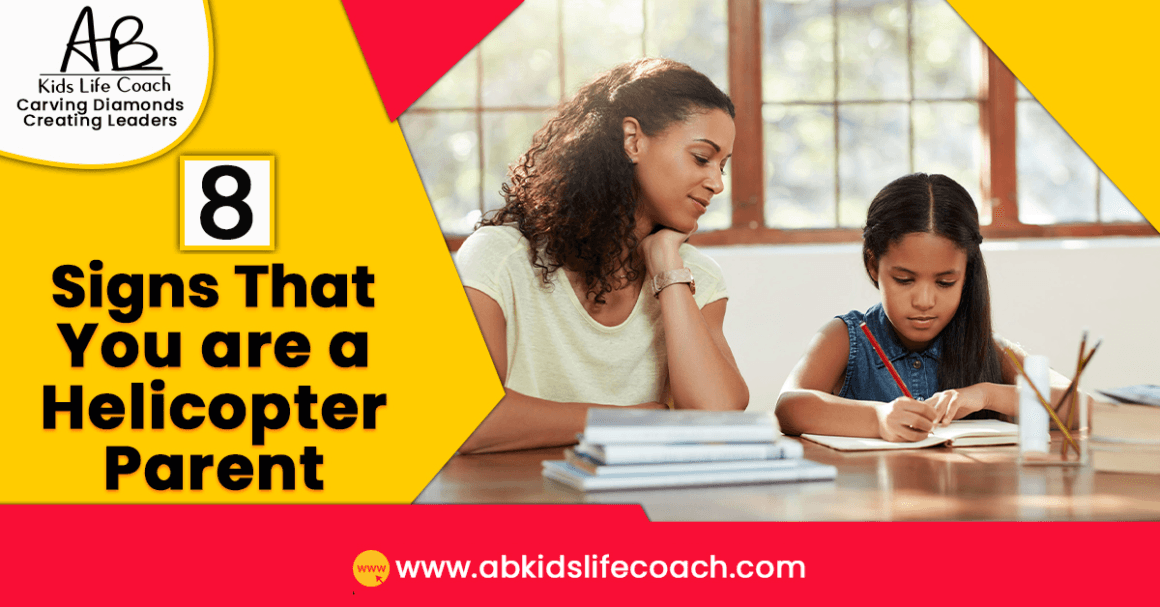 8 Signs That You Are A Helicopter Parent - Ab